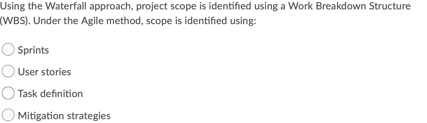 Solved Using the Waterfall approach, project scope is | Chegg.com