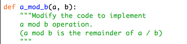 Solved def a_mod_b(a, b): "" "Modify the code to implement a | Chegg.com