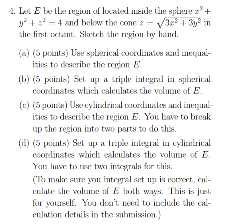 Solved 4. Let E be the region of located inside the sphere | Chegg.com