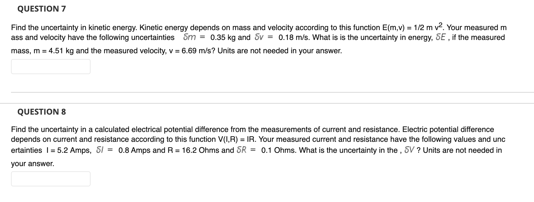 Solved QUESTION 7 Find the uncertainty in kinetic energy. | Chegg.com