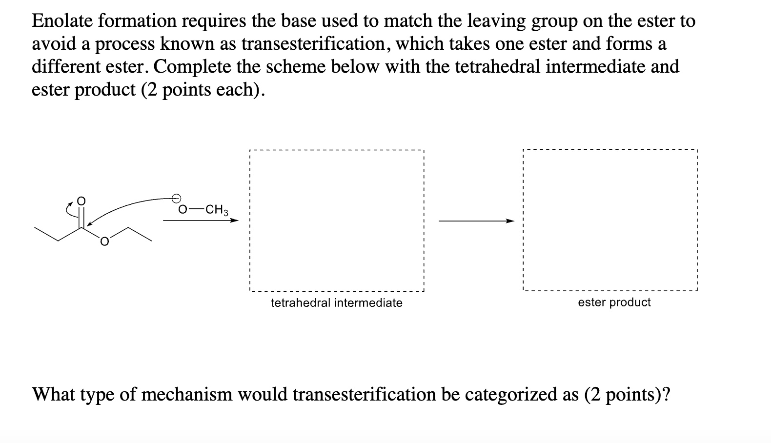 Solved Enolate formation requires the base used to match the | Chegg.com