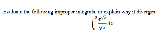 Solved Evaluate the following improper integrals, or explain | Chegg.com