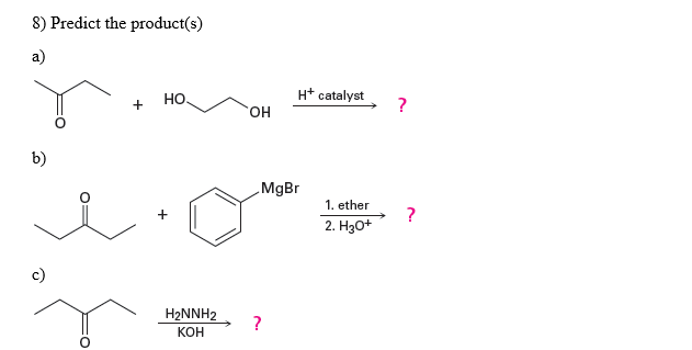 Solved 8) Predict the product(s) a) НО. + H+ catalyst ? OH | Chegg.com