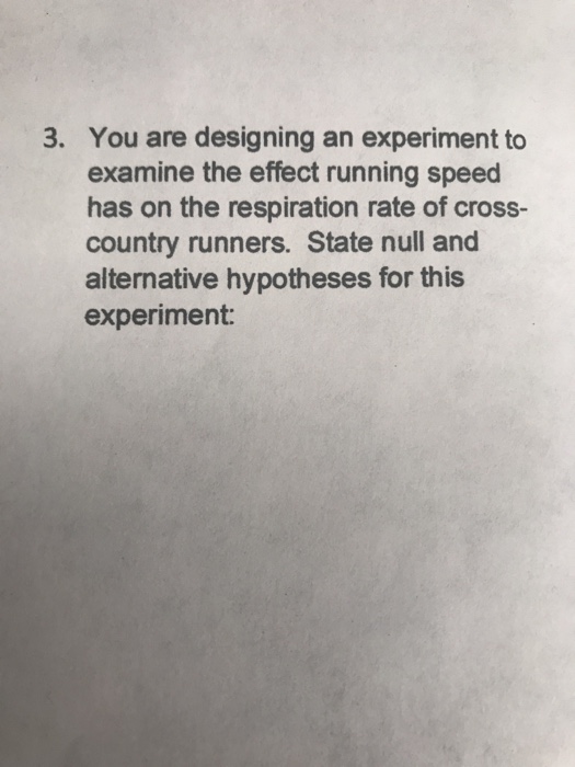 Solved 3. You are designing an experiment to examine the | Chegg.com