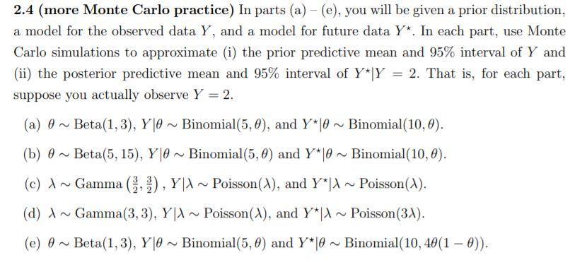 Solved 2.4 (more Monte Carlo practice) In parts (a)-(e), you | Chegg.com