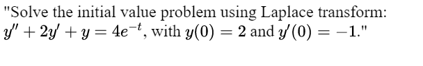 Solved "Solve the initial value problem using Laplace | Chegg.com