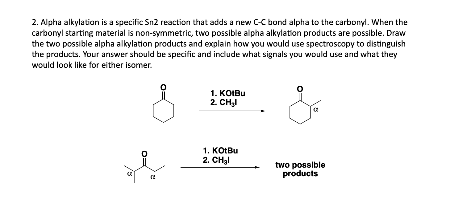 Solved Alpha alkylation is a specific Sn2 reaction that adds | Chegg.com