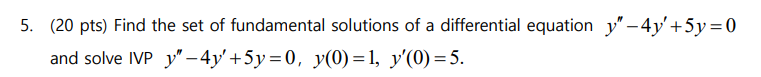 Solved 5. (20 pts) Find the set of fundamental solutions of | Chegg.com