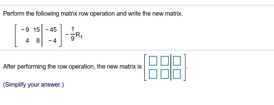 Solved Perform the following matrix row operation and write | Chegg.com