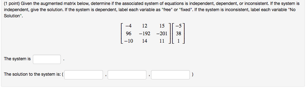 Solved (1 point) Given the augmented matrix below, determine | Chegg.com