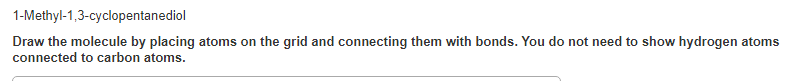 Solved 1-Methyl-1,3-cyclopentanediol Draw the molecule by | Chegg.com