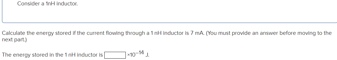 Solved Consider a 1nH inductor. Calculate the energy stored | Chegg.com