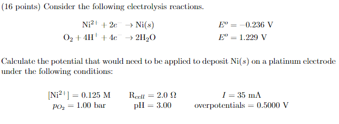 Solved ( 16 points) Consider the following electrolysis | Chegg.com