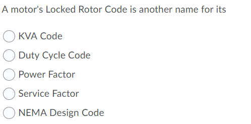 Solved A motor's Locked Rotor Code is another name for its | Chegg.com