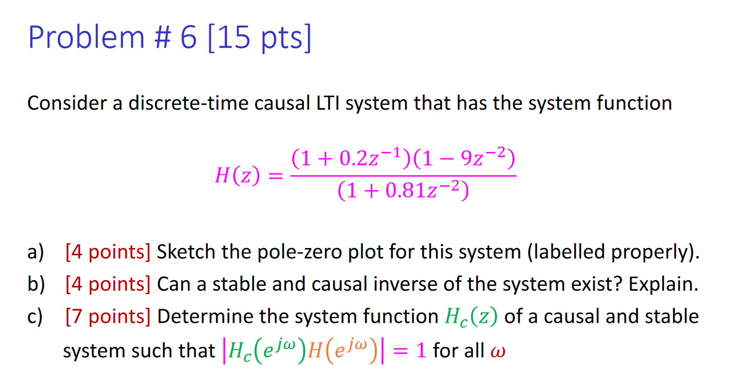 Solved Problem #6 [15 pts] Consider a discrete-time causal | Chegg.com