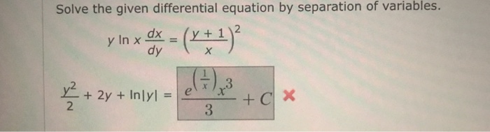 Solved Solve the given differential equation by separation | Chegg.com