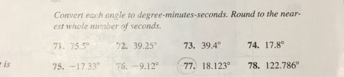 Solved Convert each angle to degree-minutes-seconds. Round | Chegg.com