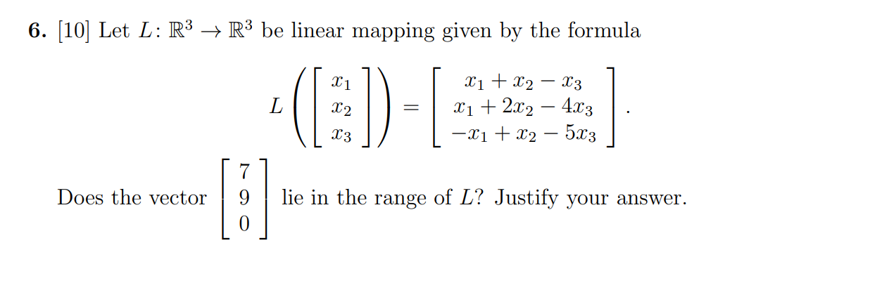 Solved 6. [10] Let L: R3 → R3 be linear mapping given by the | Chegg.com