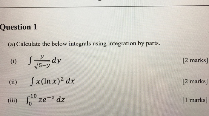 Solved Question1 (a) Calculate the below integrals using | Chegg.com