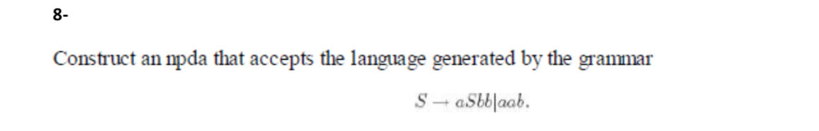 Solved Construct An Npda That Accepts The Language Generated 