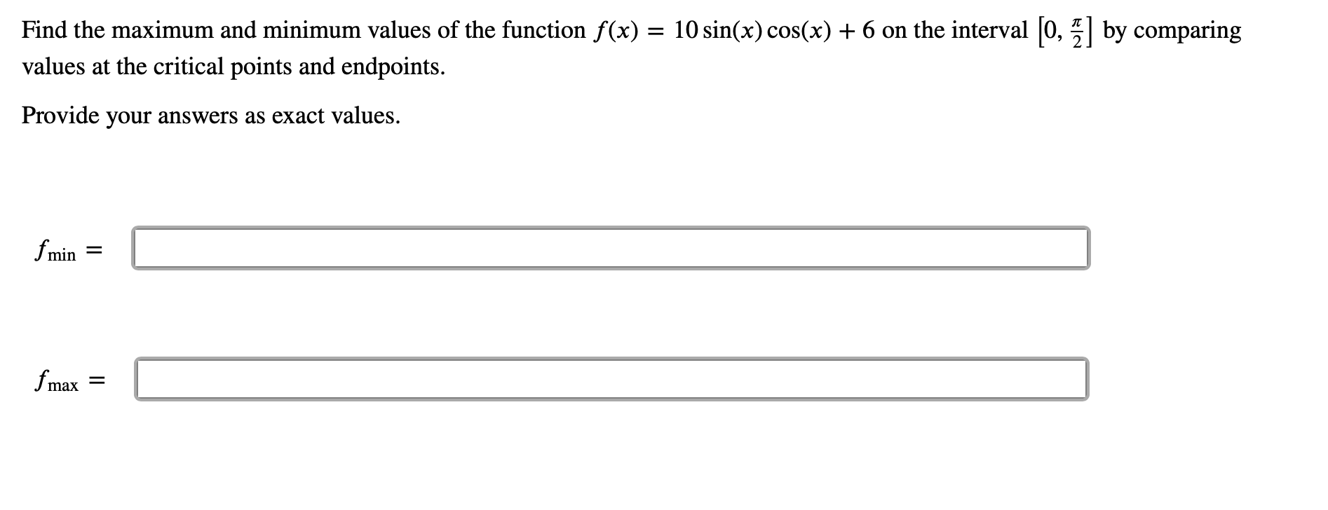 Solved Find the maximum and minimum values of the function | Chegg.com