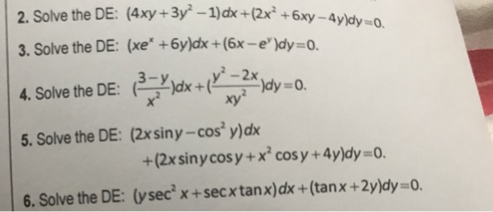 Solved 2. Solve the DE:xy+3y-1)dk+(2x +xy-4y)dy-0 3. Solve | Chegg.com