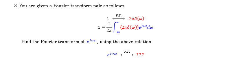 Solved 3. You are given a Fourier transform pair as follows. | Chegg.com