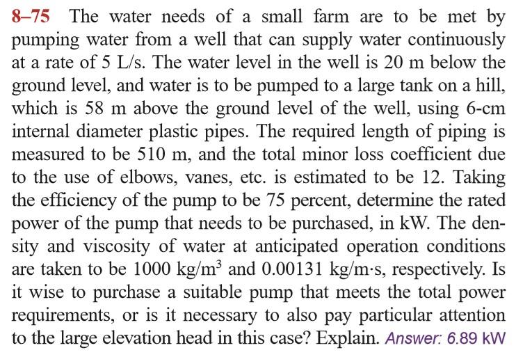 Solved 8–75 The water needs of a small farm are to be met by | Chegg.com