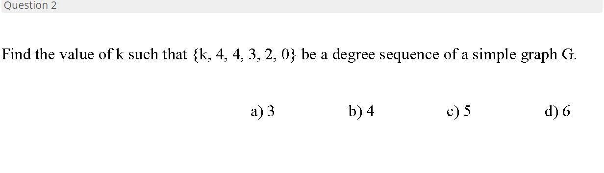 Solved Question 2 Find the value of k such that {k, 4, 4, 3, | Chegg.com