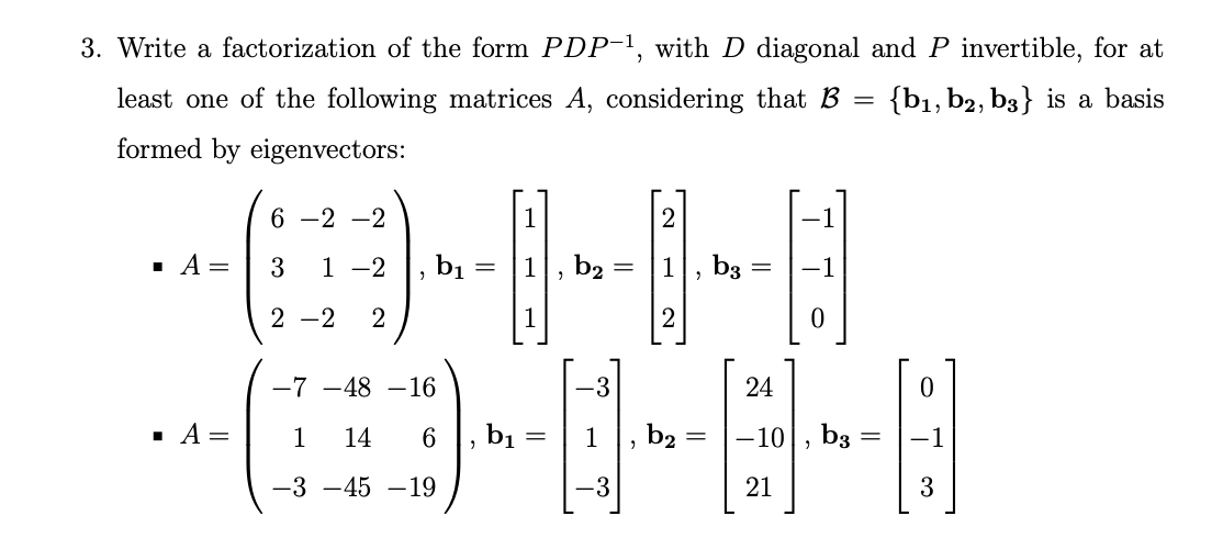 Solved 3. Write a factorization of the form PDP−1, with D | Chegg.com