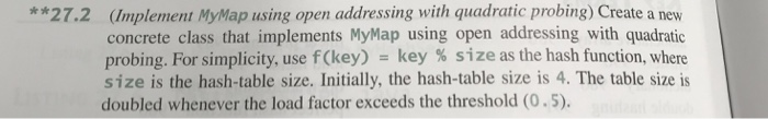 Solved (Implement MyMap using open addressing with quadratic | Chegg.com Solved (Implement MyMap using open addressing with quadratic | Chegg.com