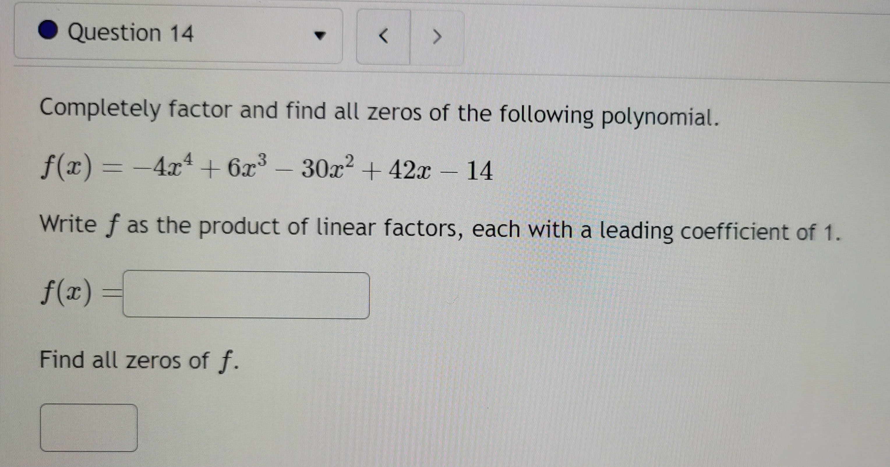 Solved Completely factor and find all zeros of the following | Chegg.com