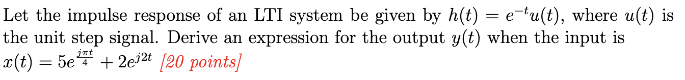 Solved Let the impulse response of an LTI system be given by | Chegg.com