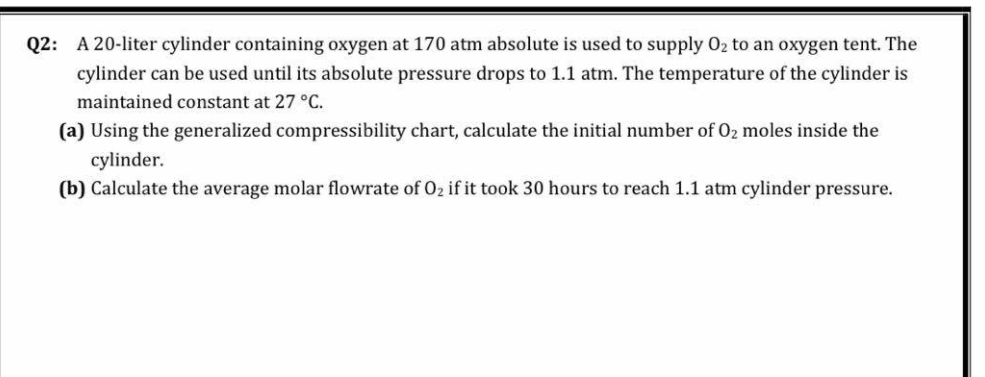 Solved Q2: A 20-liter cylinder containing oxygen at 170 atm | Chegg.com