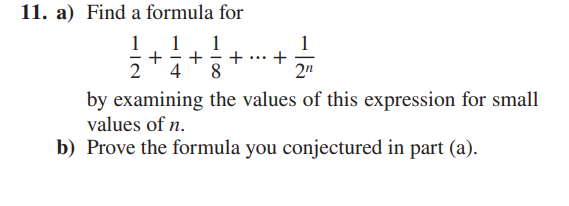 Solved 11. a) Find a formula for 21+41+81+⋯+2n1 by examining | Chegg.com