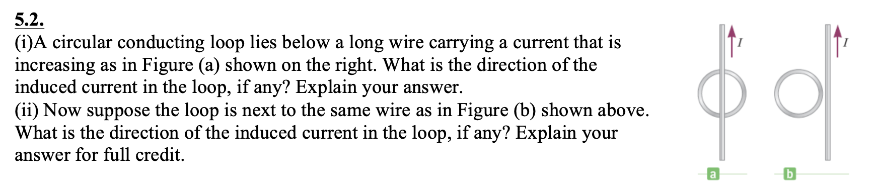 Solved 5.2. (i)A circular conducting loop lies below a long | Chegg.com