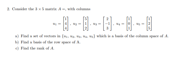 Solved 2. Consider the 3×5 matrix A=, with columns | Chegg.com