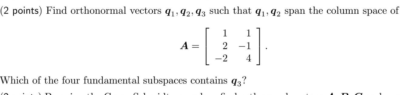 Solved (2 points) Find orthonormal vectors q1,q2,q3 such | Chegg.com