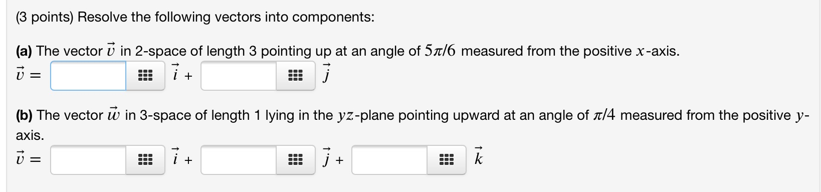 Solved (3 points) Resolve the following vectors into | Chegg.com