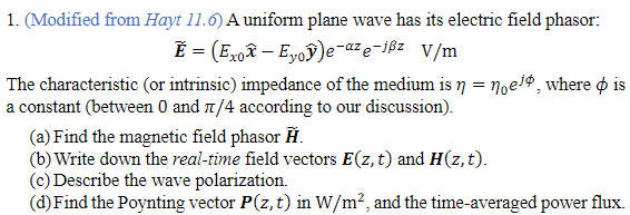 Solved 1. (Modified from Hayt 11.6) A uniform plane wave has | Chegg.com