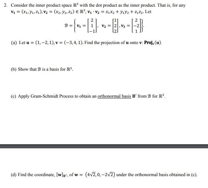 Solved 2. Consider the inner product space R3 with the dot | Chegg.com