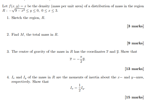 Solved Let f(x, y) be the density (mass per unit area) of a | Chegg.com