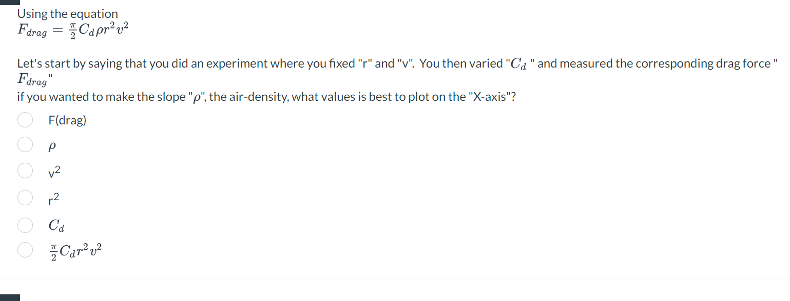 Solved Using the equation Fdrag=2πCdρr2v2 Let's start by | Chegg.com