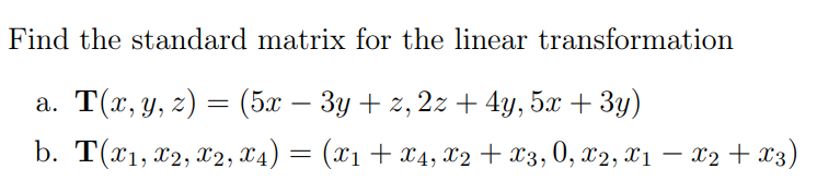 Solved Find the standard matrix for the linear | Chegg.com