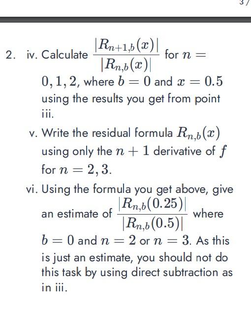 iv. Calculate ∣Rn,b(x)∣∣Rn+1,b(x)∣ for n= 0,1,2, | Chegg.com