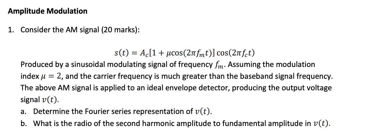 Solved Amplitude Modulation 1. Consider the AM signal (20 | Chegg.com