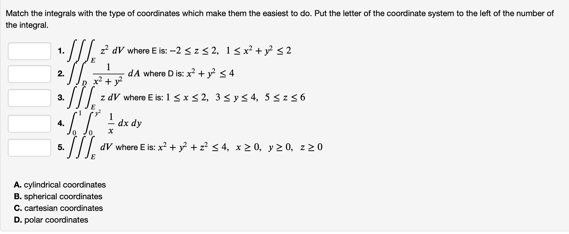 Solved Match the integrals with the type of coordinates | Chegg.com