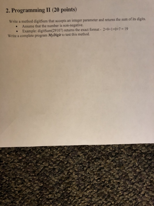 Solved 2. Programming II (20 points) Write a method digitSum | Chegg.com