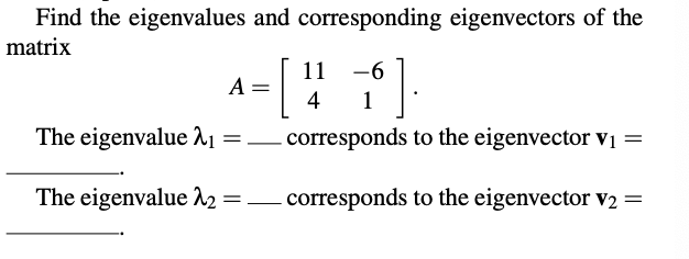 Solved Find the eigenvalues and corresponding eigenvectors | Chegg.com