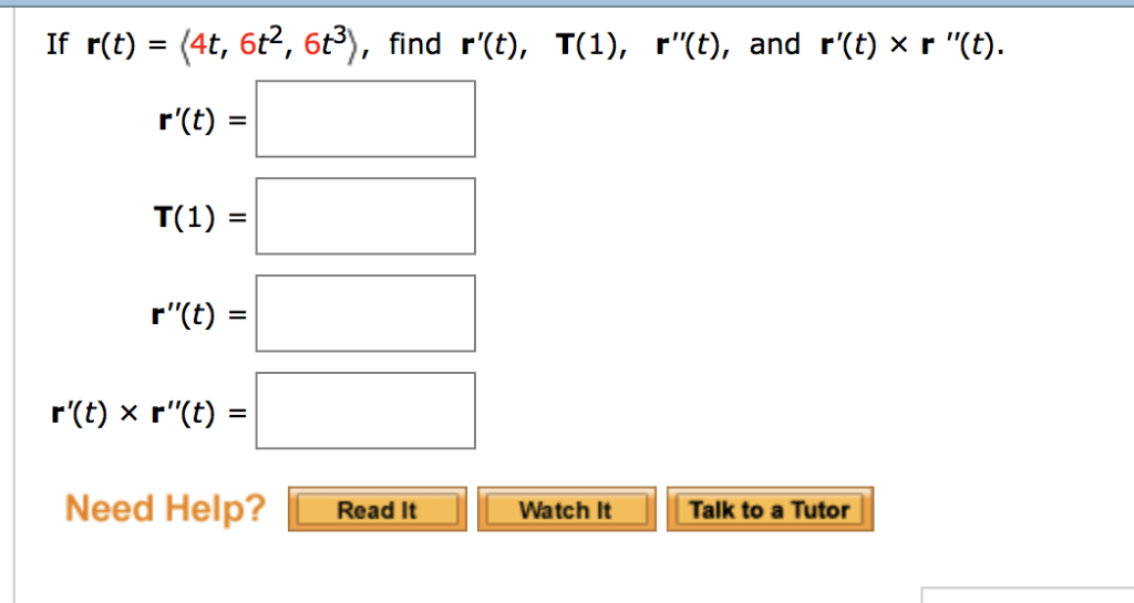 Solved If r(t)(4t, 6t2, 6t3), "(t) find r'(t), T(1), r"(t), | Chegg.com